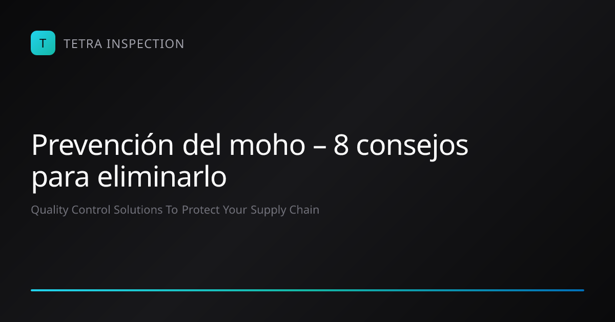 Prevención del moho: 8 consejos esenciales | Tetra Inspection