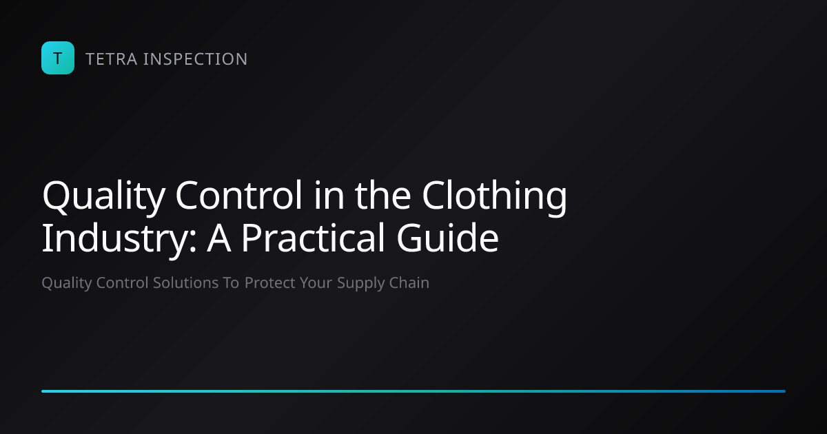 QC in the Clothing Industry: Guide | Tetra Inspection