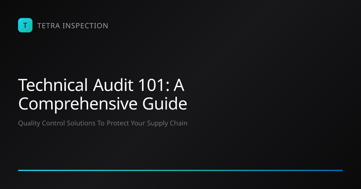 Technical Audit: A Complete Guide | Tetra Inspection
