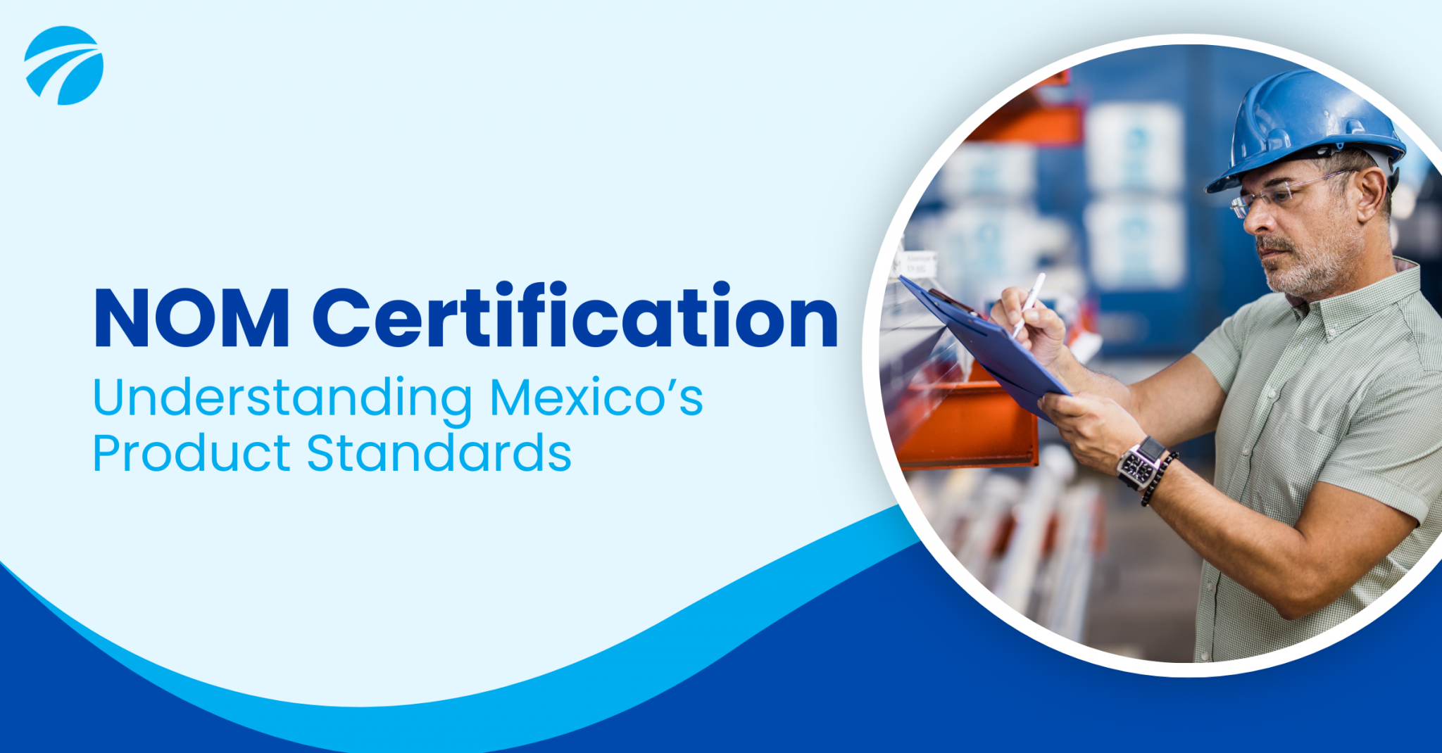 NOM Certification: Understanding Mexico's Product Standards - Quality ...